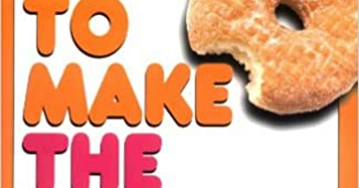 Time to Make the Donuts: The Founder of Dunkin Donuts Shares an ...