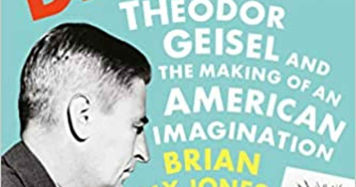 Becoming Dr. Seuss: Theodor Geisel and the Making of an American ...